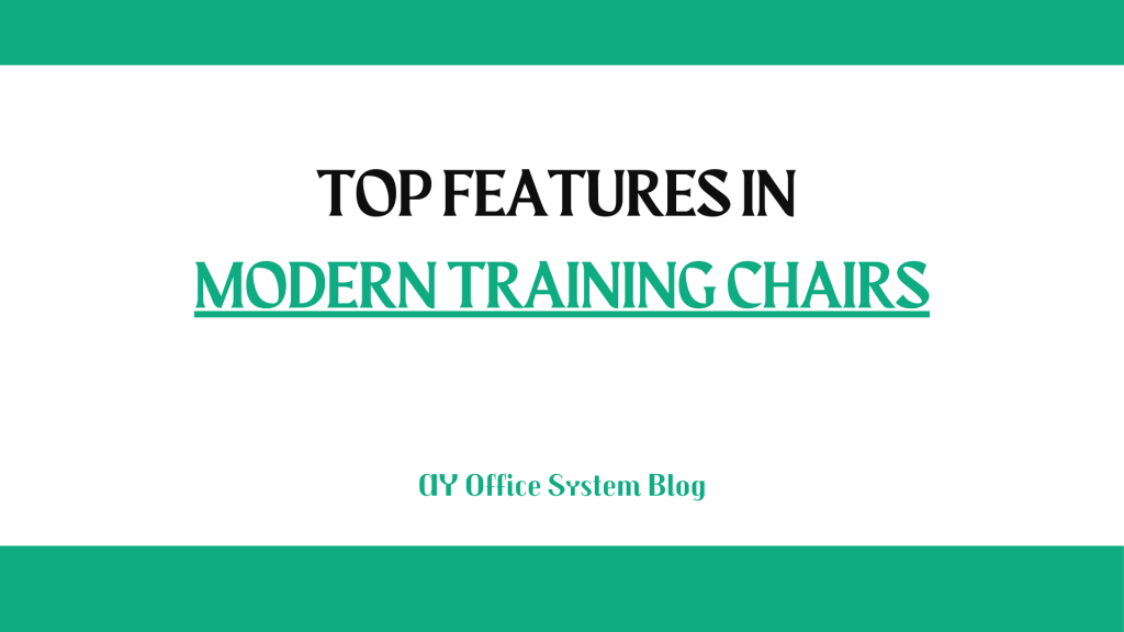 Top Features in Modern Training Chairs | AY Office Blog